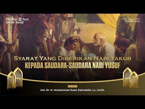 Syarat Nabi Yakub Kepada Saudara Nabi Yusuf | Ustaz Dr. H. Muhammad Ihsan Zainuddin, Lc., M.SH ...