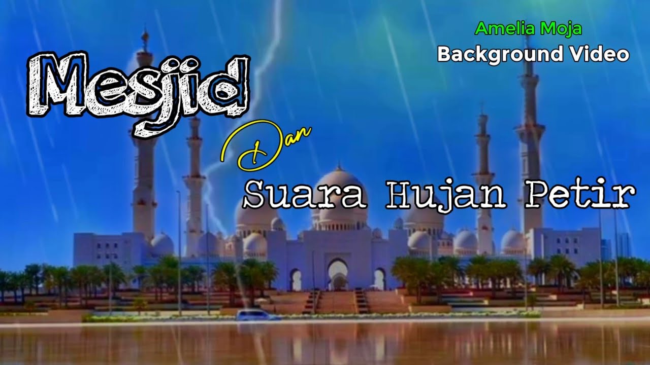 BACKGROUND VIDEO || MESJID MEGAH DAN HUJAN PETIR || AMELIA MOJA - YouTube