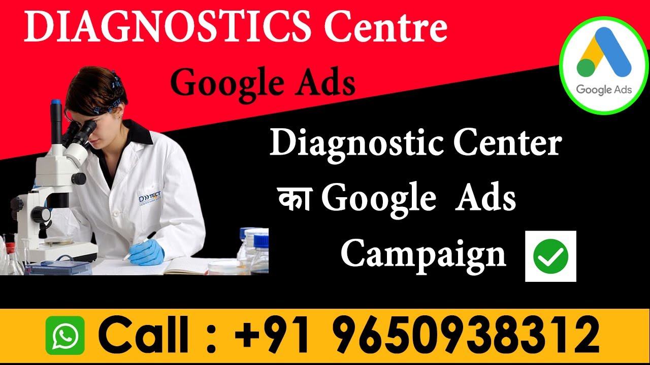 Google Ads For DIAGNOSTIC Center Setup| Diagnostic Lab Ads Campaign ...