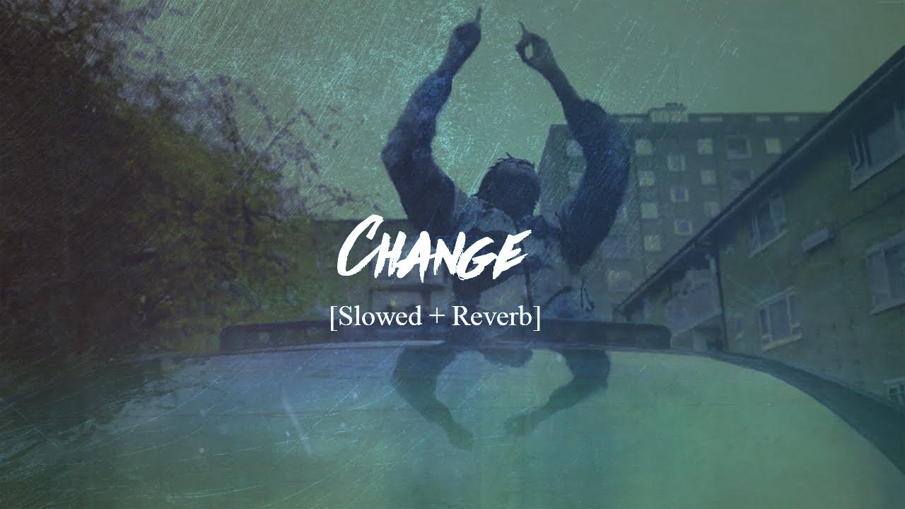Adzmilli - Change [𝐒𝐥𝐨𝐰𝐞𝐝+𝐫𝐞𝐯𝐞𝐫𝐛] - YouTube