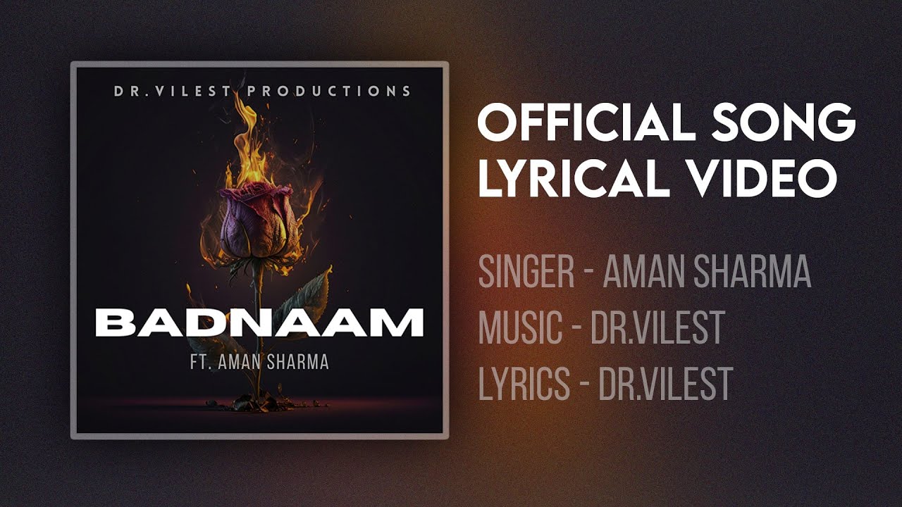 Dr.Vilest - BADNAAM (Ft. @RisingStarAman ) | Latest New Song 2024 ...