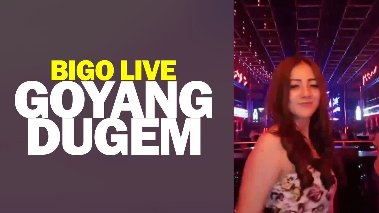 Bigo Live Cewek Cantik Goyang Dugem - YouTube