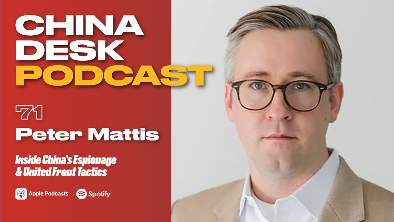 Inside China’s Espionage & United Front Tactics | Peter Mattis on CCP ...