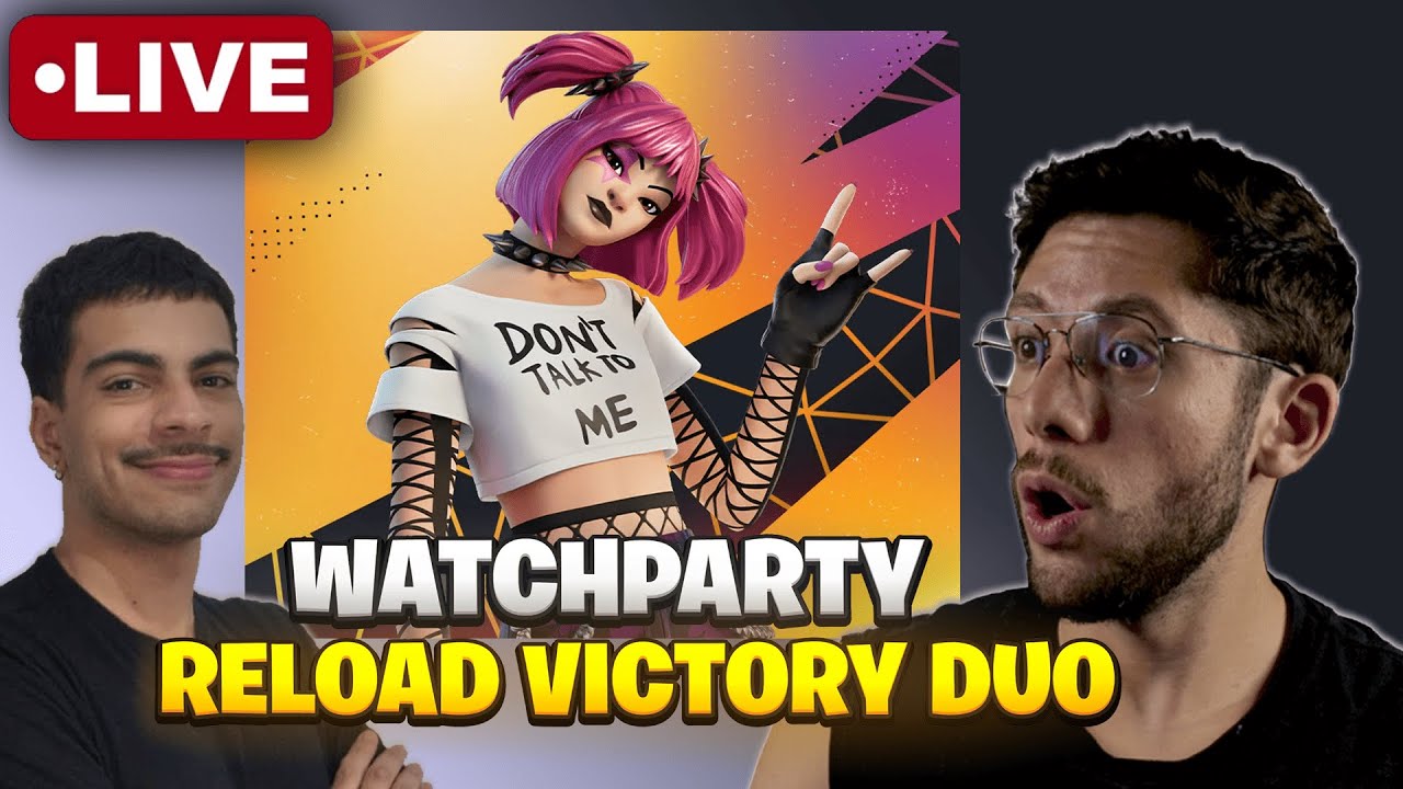WATCH PARTY RELOAD DUO Ft @halkfn!! - YouTube