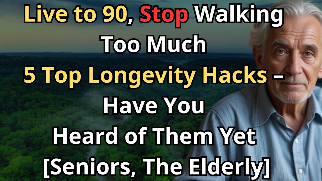 Live to 90, Stop Walking Too Much 5 Top Longevity Hacks – Have You Heard of Them Yet - YouTube