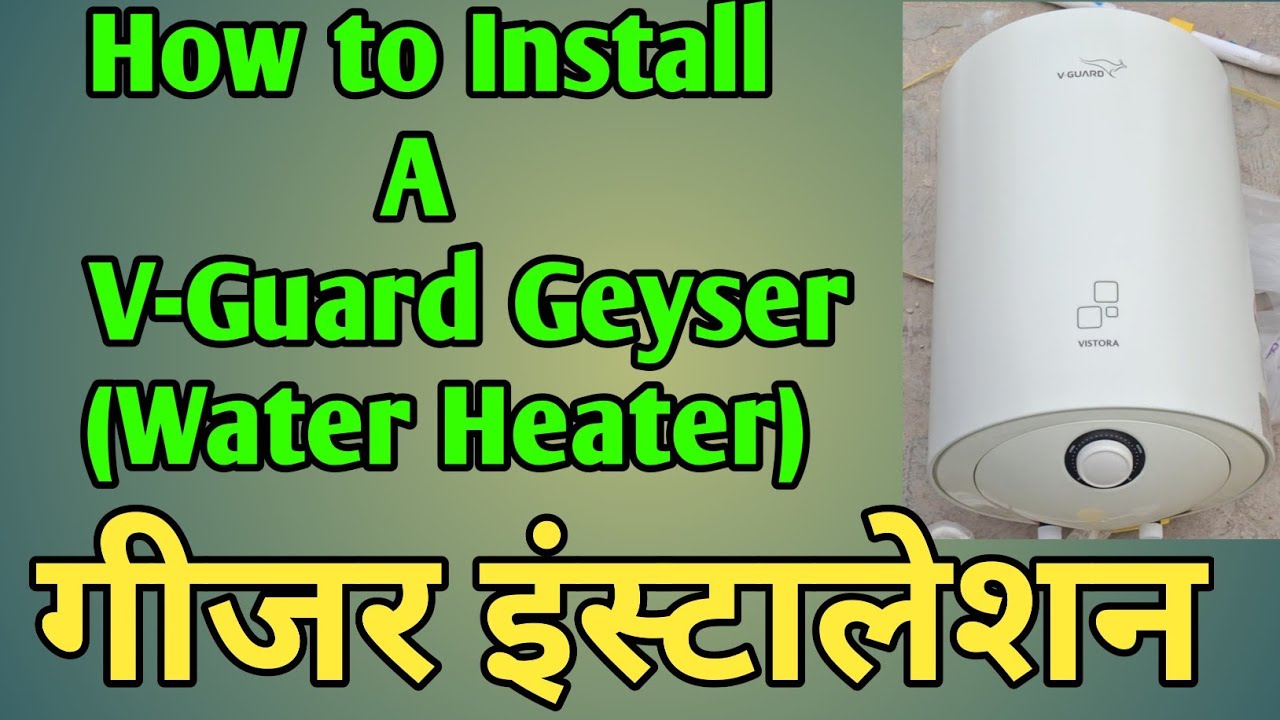 How to Install a V-Guard Geyser (Water Heater) - YouTube