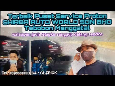 SERVICE KERETA DI PROTON 3S CENTER || layanan yang terbaik dari Staf ...