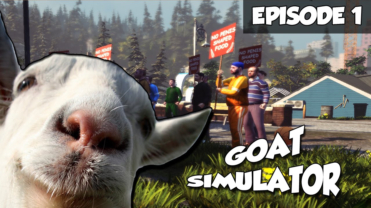 Goat Simulator: EP. 1 - THESE PROTESTERS! - YouTube