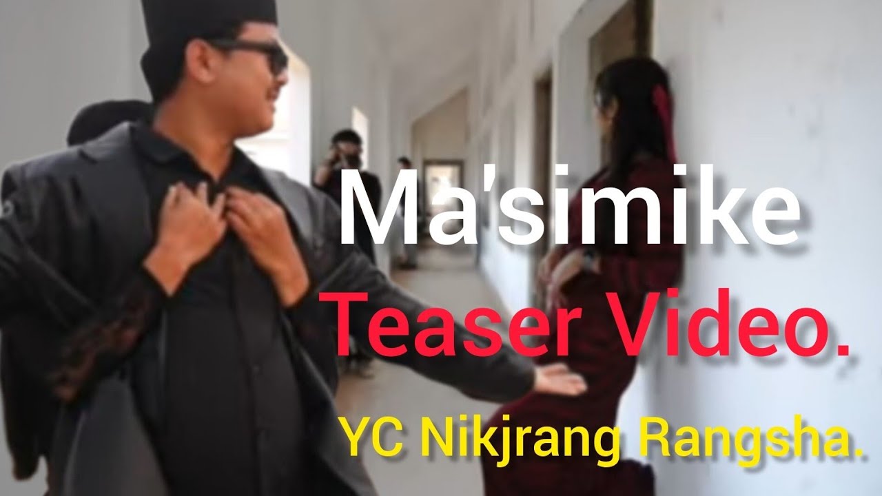 MA'SIMIKE _ TEASER VIDEO _ YC NIKJRANG RANGSHA | - YouTube
