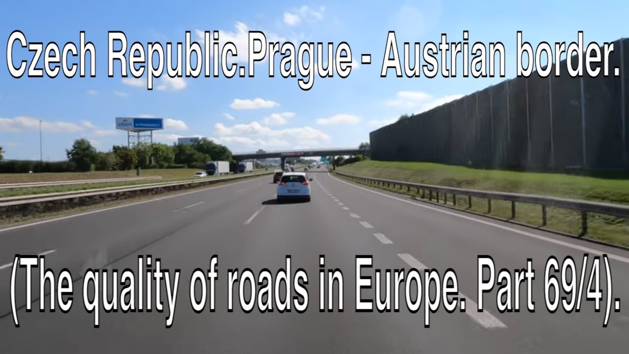 Czech Republic.Prague - Austrian border.(The quality of roads in Europe ...
