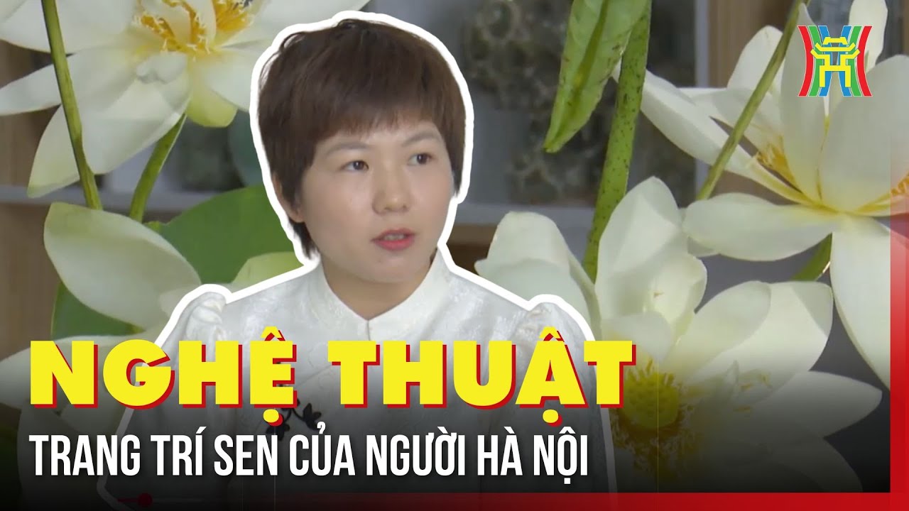 Nghệ thuật trang trí sen của người Hà Nội - YouTube