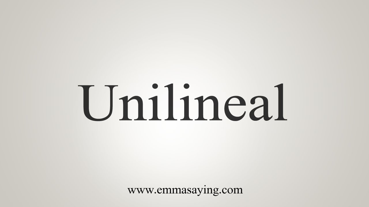 How To Say Unilineal - YouTube