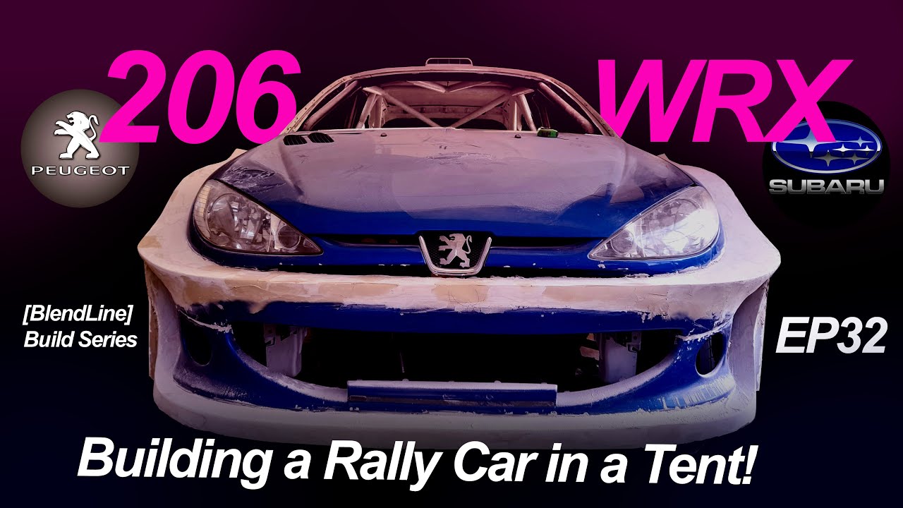 BUILDING A *BUDGET* WRC CAR IN A TENT - 206 WRX Ep32 - [BlendLine ...