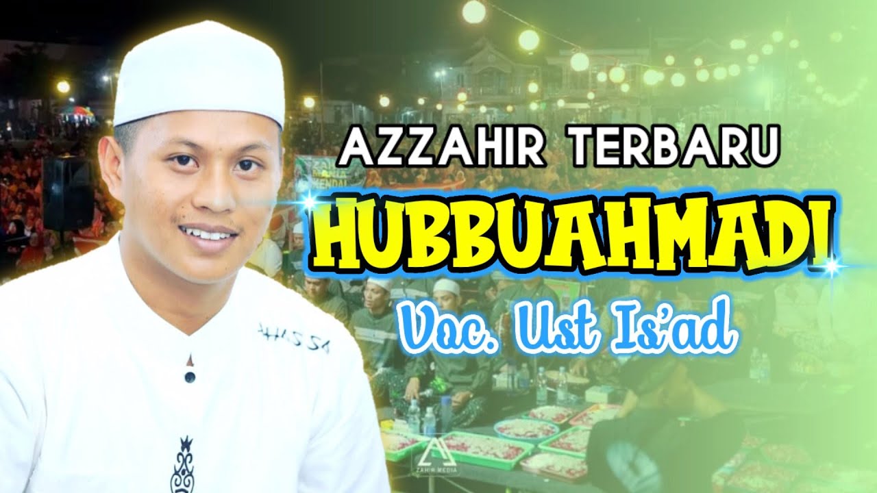 New Azzahir | Hubbuahmadi Qolbi | Terbaru Azzahir Voc. Ust Is'ad - YouTube