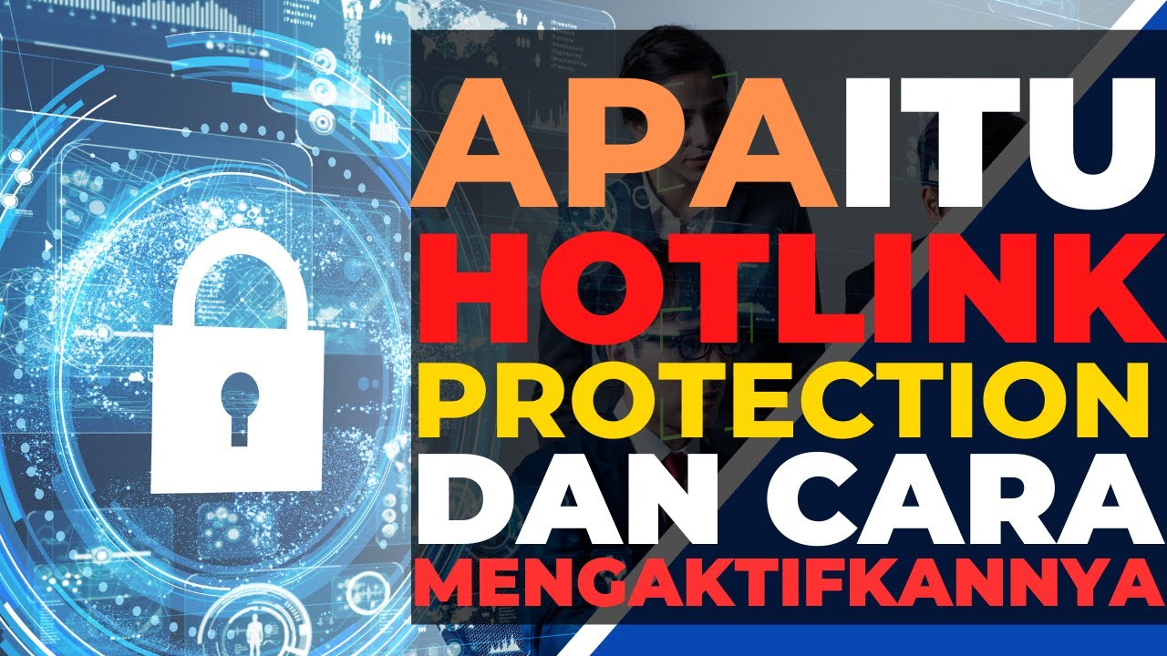 Apa itu Hotlink Protection dan cara Mengaktifkannya - YouTube