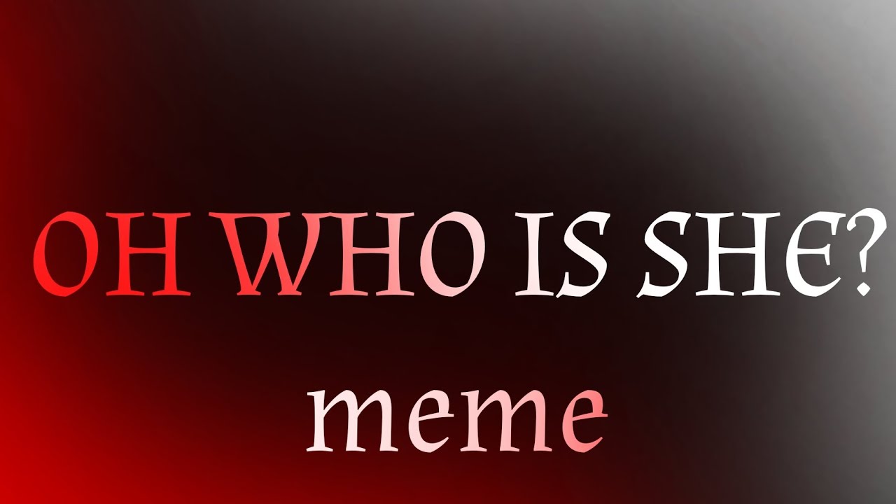 OH WHO IS SHE? // animation meme {my first oc}•ESTRELLA• - YouTube
