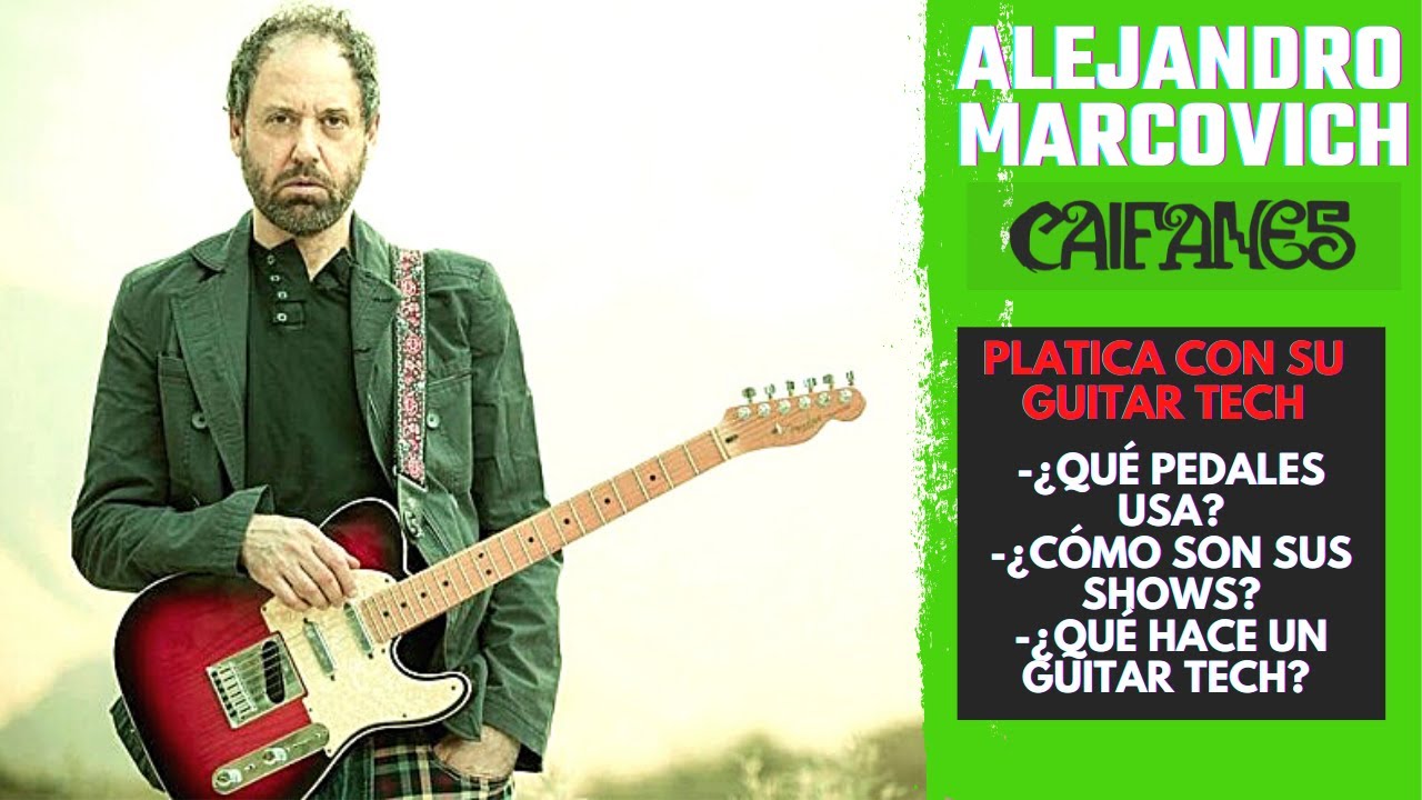 GEAR que usa ALEJANDRO MARCOVICH // Pedales, Amplificadores y ¿Cómo es ...
