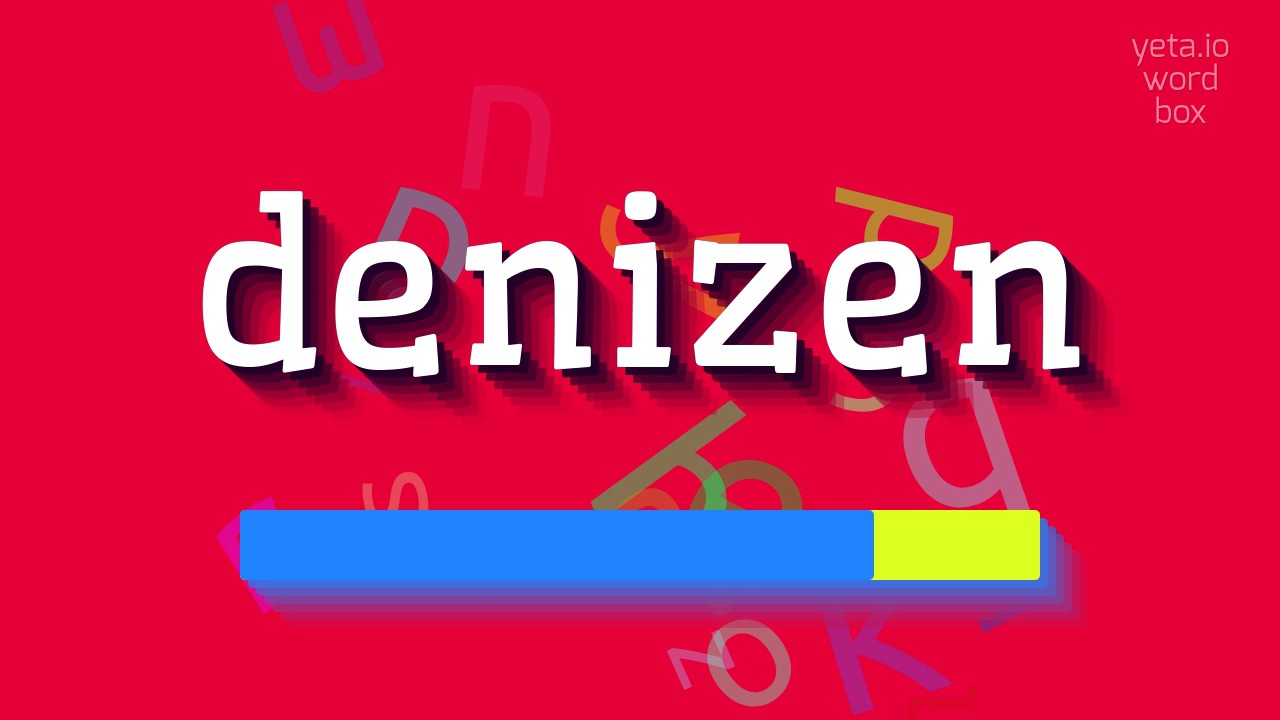HOW TO SAY DENIZEN? #denizen - YouTube