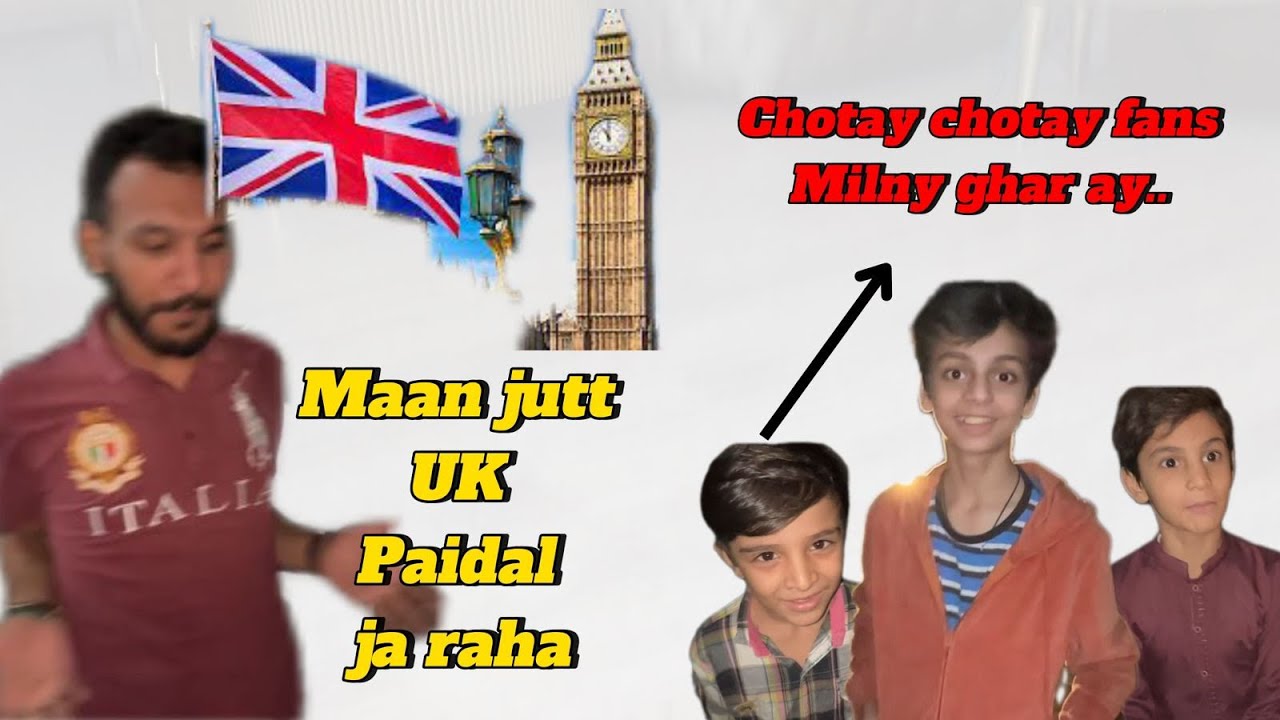 Maan jutt UK paidal jara || Choty fans ghr milny ay - YouTube