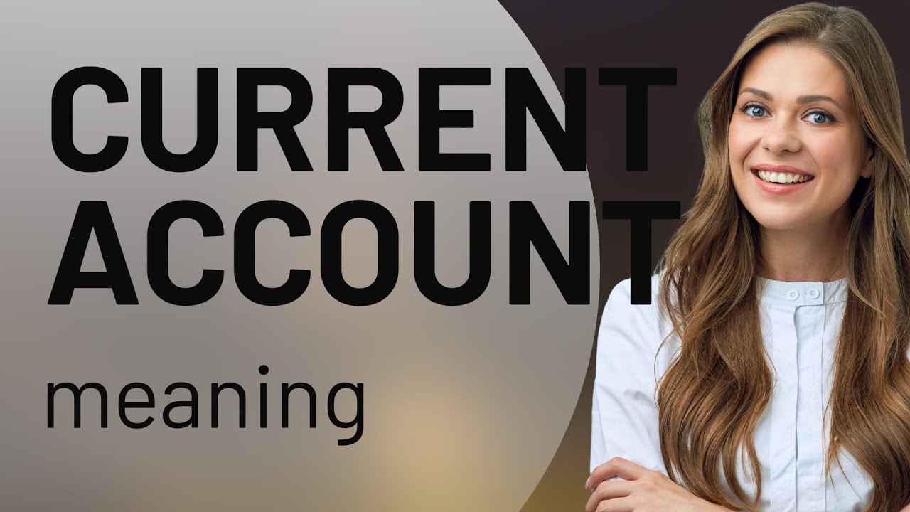 Understanding "Current Account": A Simple Guide for English Learners ...