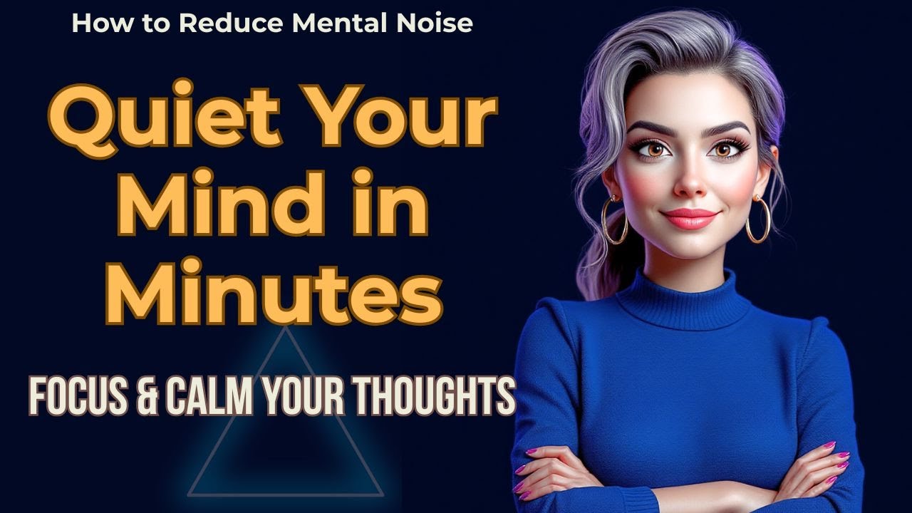 How to Reduce Mental Noise Instantly | Calm Your Mind & Boost Focus ...