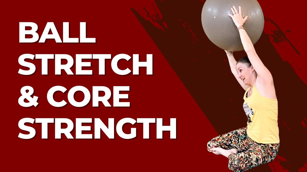 Stretch & Core 30-Min. Stability Ball Full Body Workout - YouTube