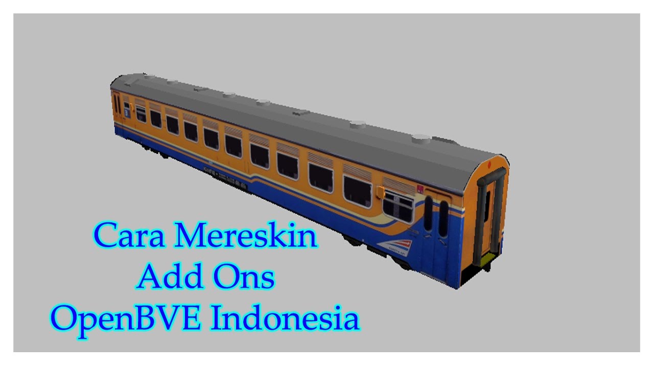 Tutorial cara mereskin Add Ons OpenBVE Indonesia - YouTube