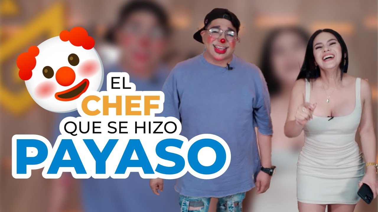 El Chef que se hizo Payaso @piojitoh2o - YouTube