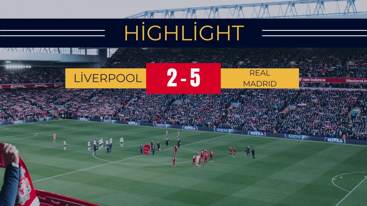 LİVERPOOL 2-5 REAL MADRID - YouTube