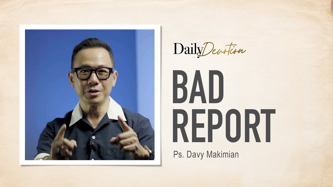 BAD REPORT | Renungan Harian 26 Februari 2024 | Ps. Davy Makimian - YouTube