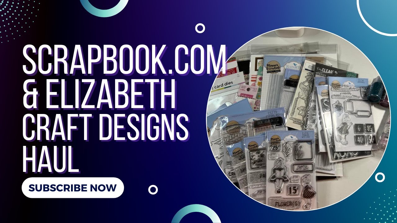 Collective Scrapbooking Haul || Scrapbook.con & Elizabeth Craft Designs ...