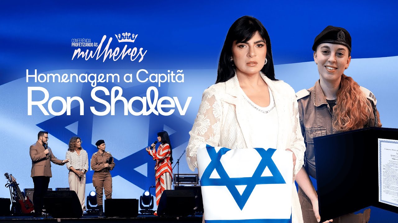 Fernanda Brum - Homenagem à Capitã Ron Shalev | Conf. Profetizando às ...
