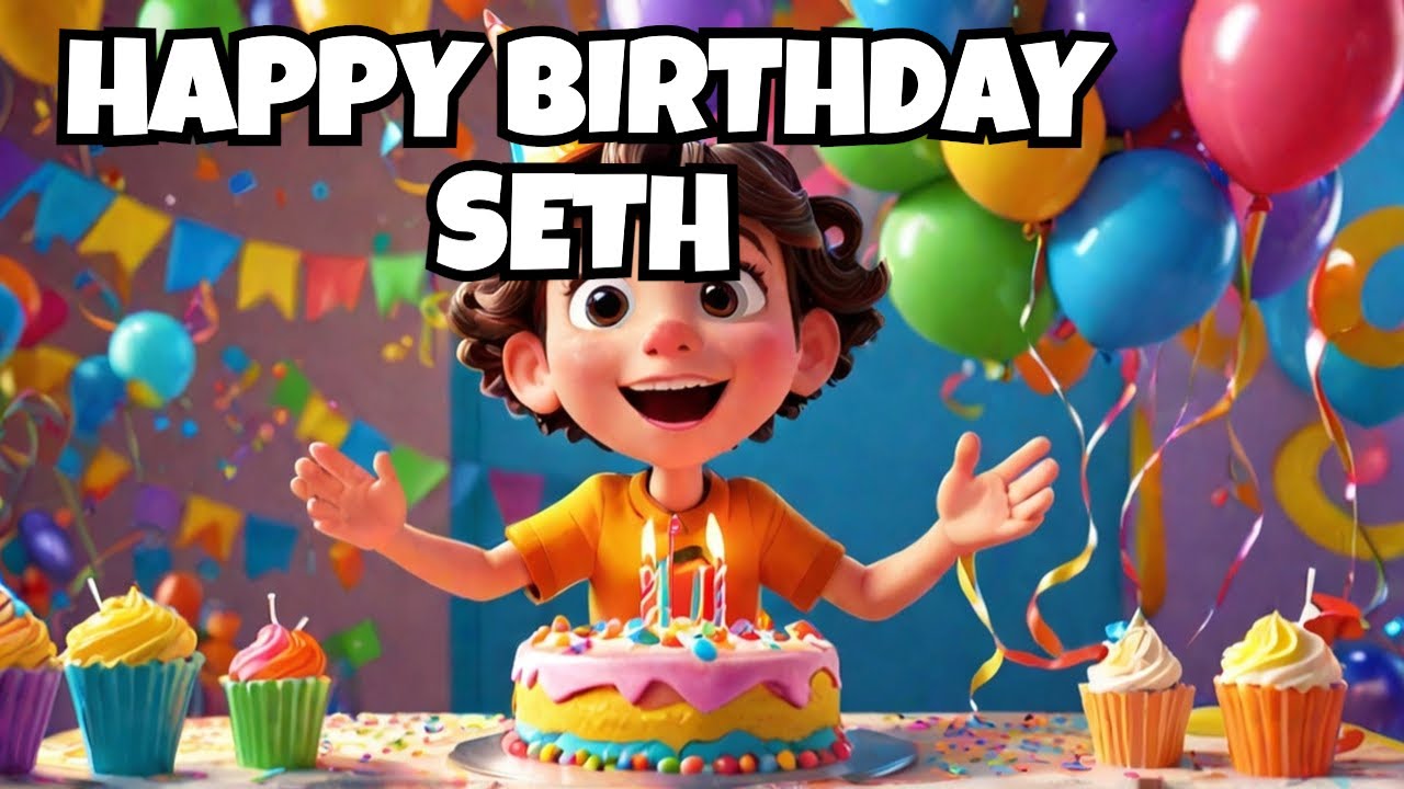 Happy Birthday, Seth! 🎉🎂 A Special Unique Birthday Song Made Just For ...