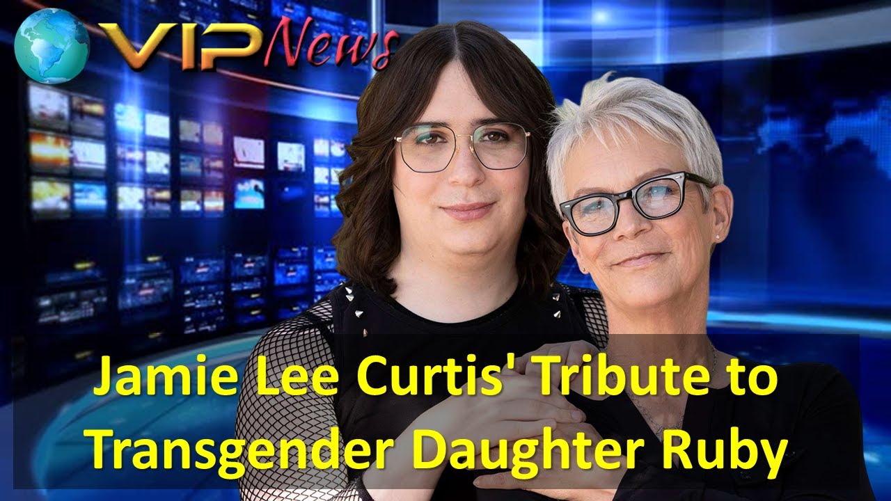 Jamie Lee Curtis' Tribute to Transgender Daughter Ruby - YouTube