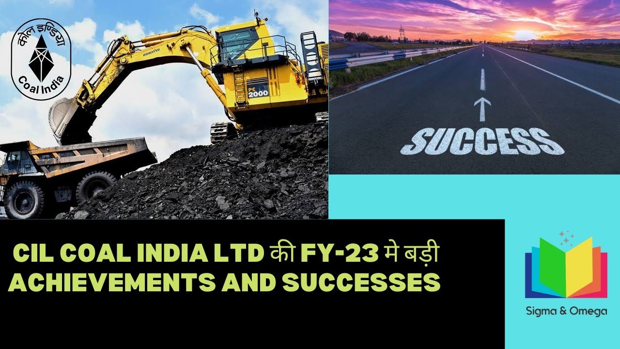 CIL COAL INDIA LTD FY-23 BIG ACHIEVEMENTS AND SUCCESSES - YouTube