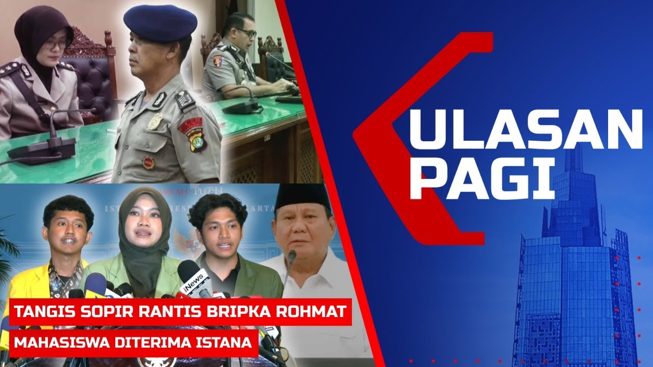LIVE ULASAN PAGI - Tangis Sopir Rantis Bripka Rohmat, Mahasiswa ...