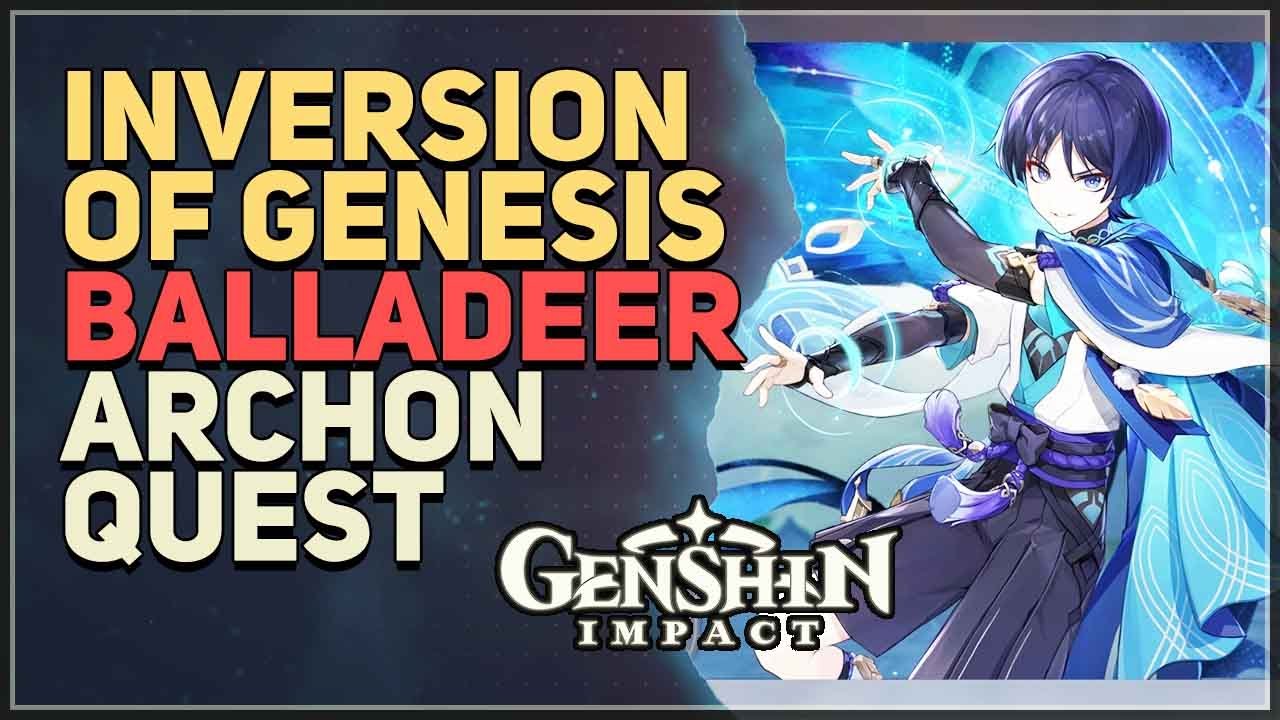 Inversion of Genesis Balladeer Archon Quest Genshin Impact - YouTube