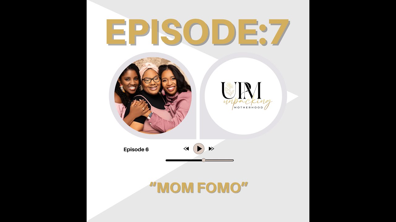 Episode 7: Mom FOMO - YouTube