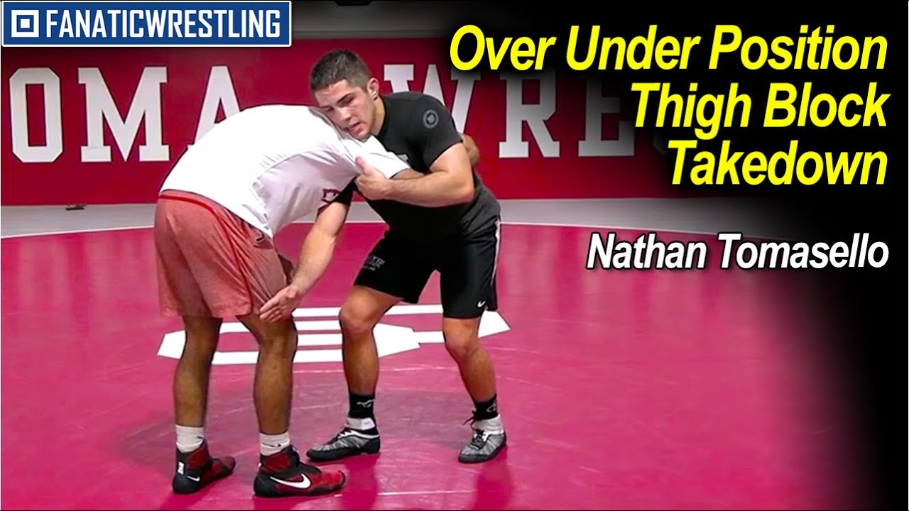 Over Under Position - Thigh Block Takedown By Nathan Tomasello - YouTube