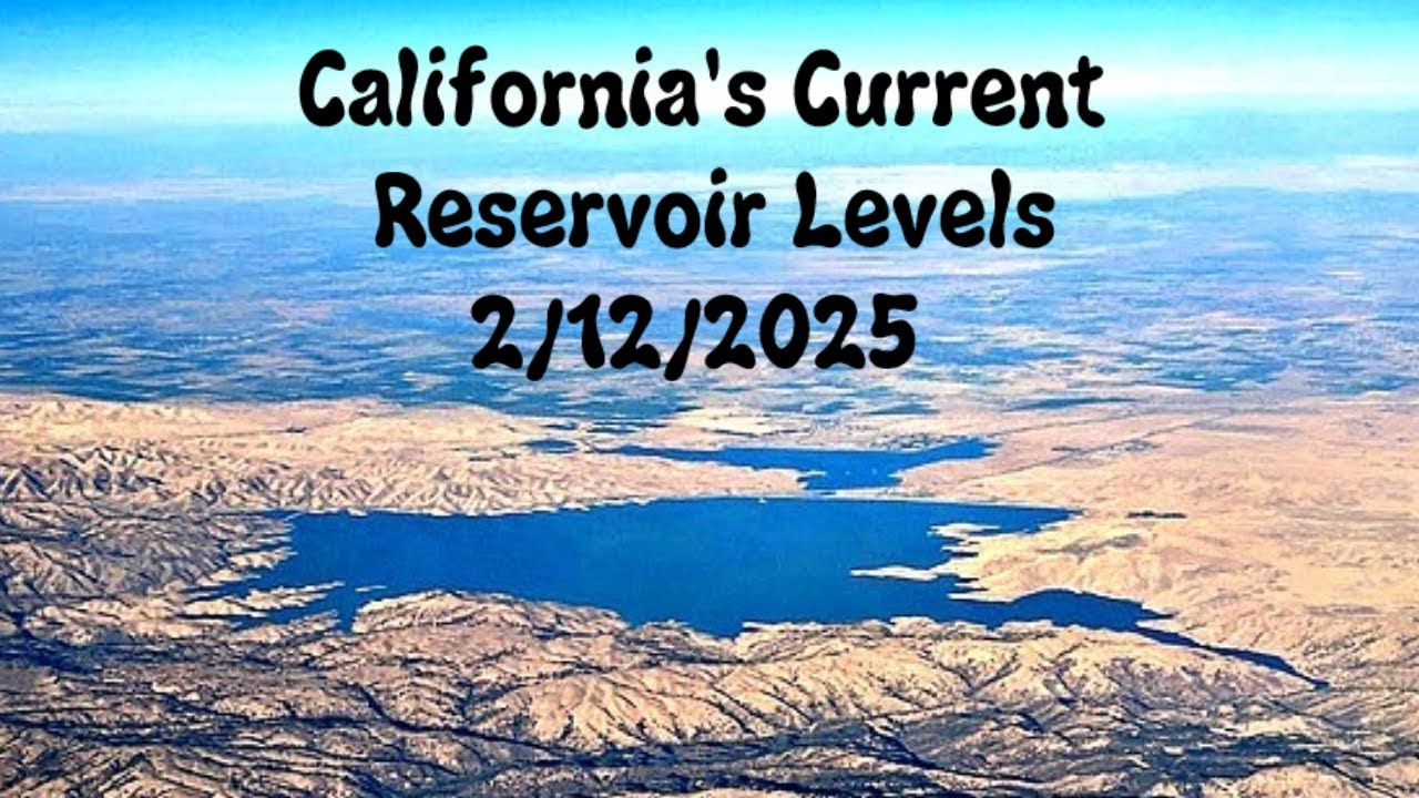 California's CURRENT Reservoir Levels 2 -12- 25 - YouTube