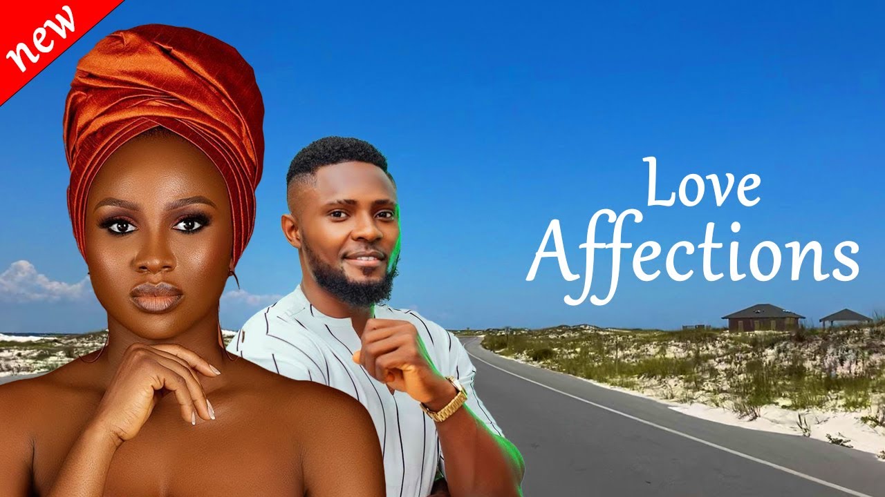 LOVE AFFECTION - Maurice Sam and Sonia Uche New Trending Nollywood ...