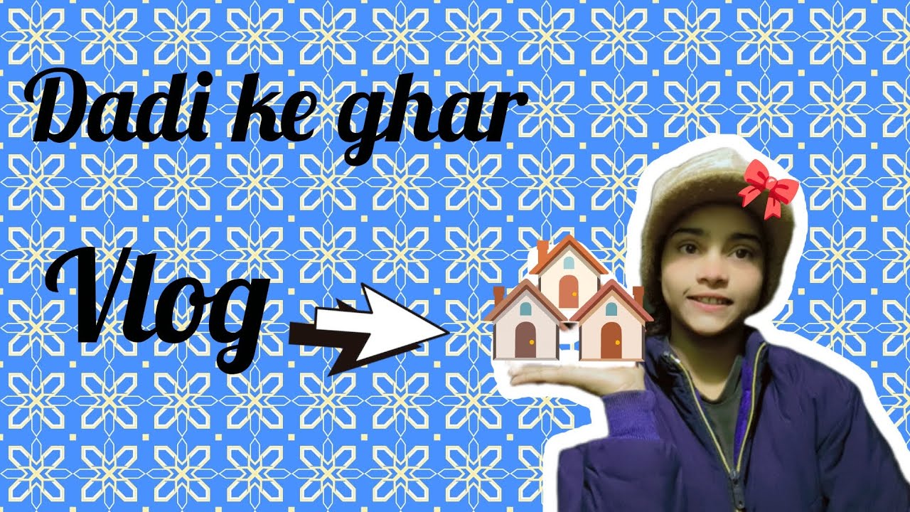 Going to Dadi ke ghar - YouTube