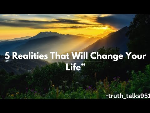 5 Realities That Will Change Your Life” - YouTube