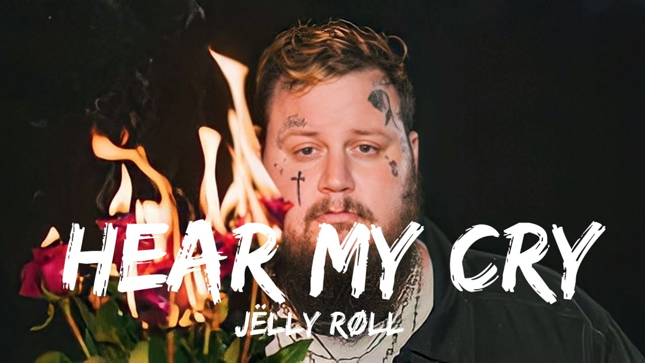Jelly Roll - Hear My Cry (Lyrics) - YouTube
