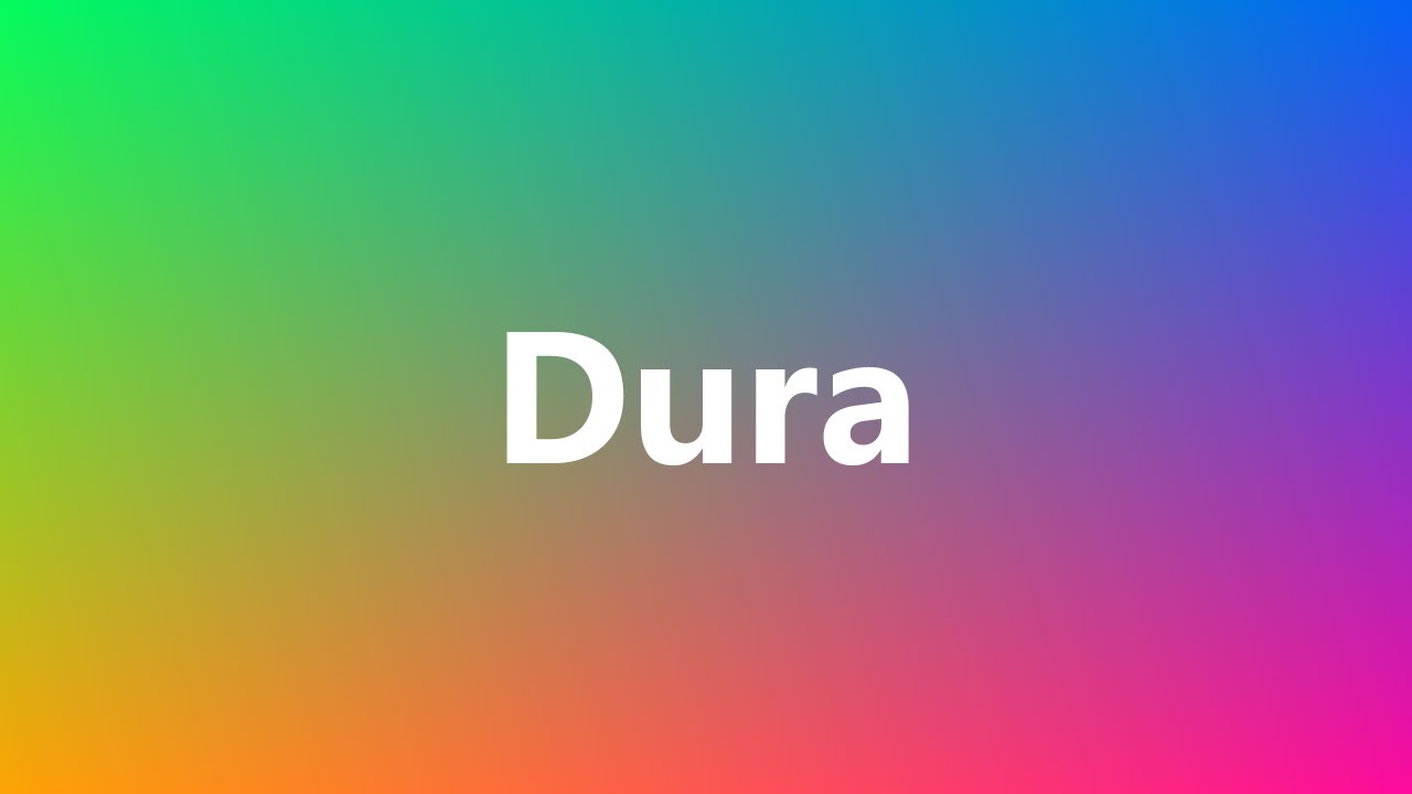 Dura - Medical Definition and Pronunciation - YouTube
