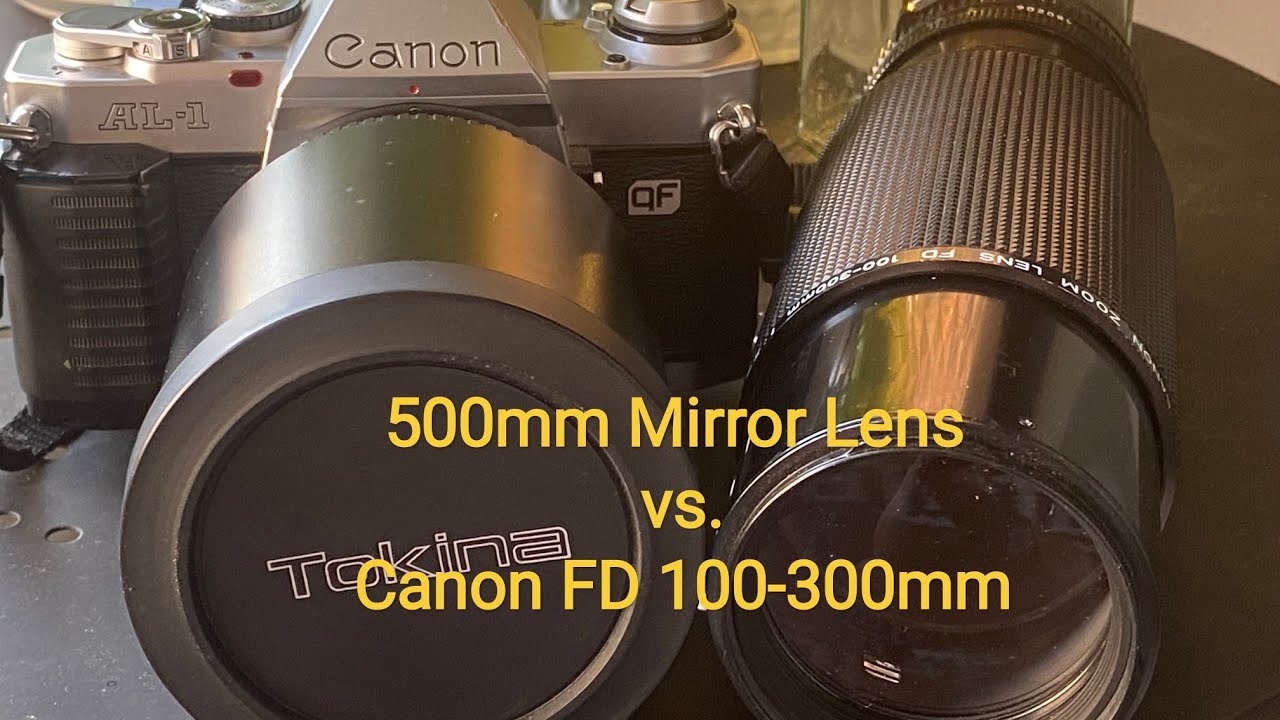 Tokina 500mm Mirror Lens vs. Canon FD 100-300mm Objektiv - YouTube