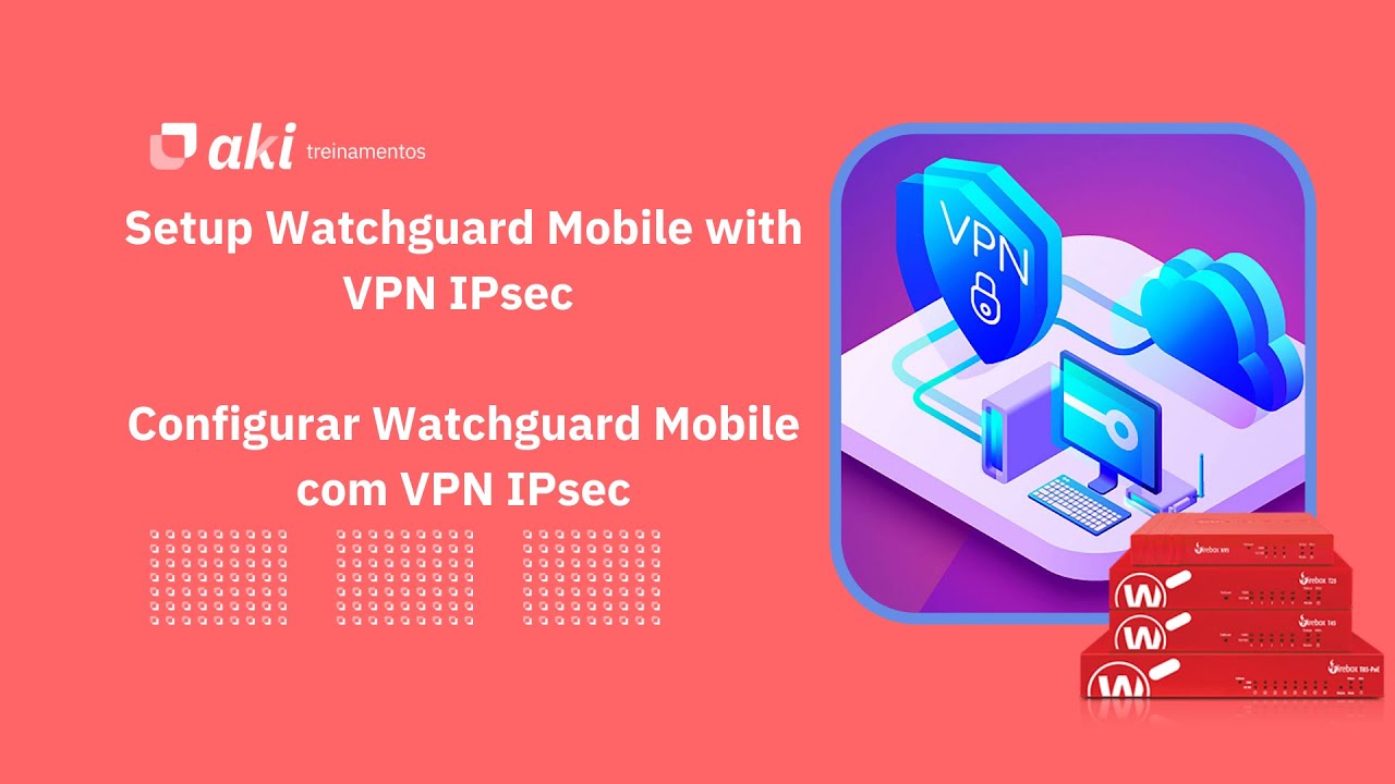 Setup Watchguard Mobile with VPN IPsec / Configurar Watchguard Mobile ...