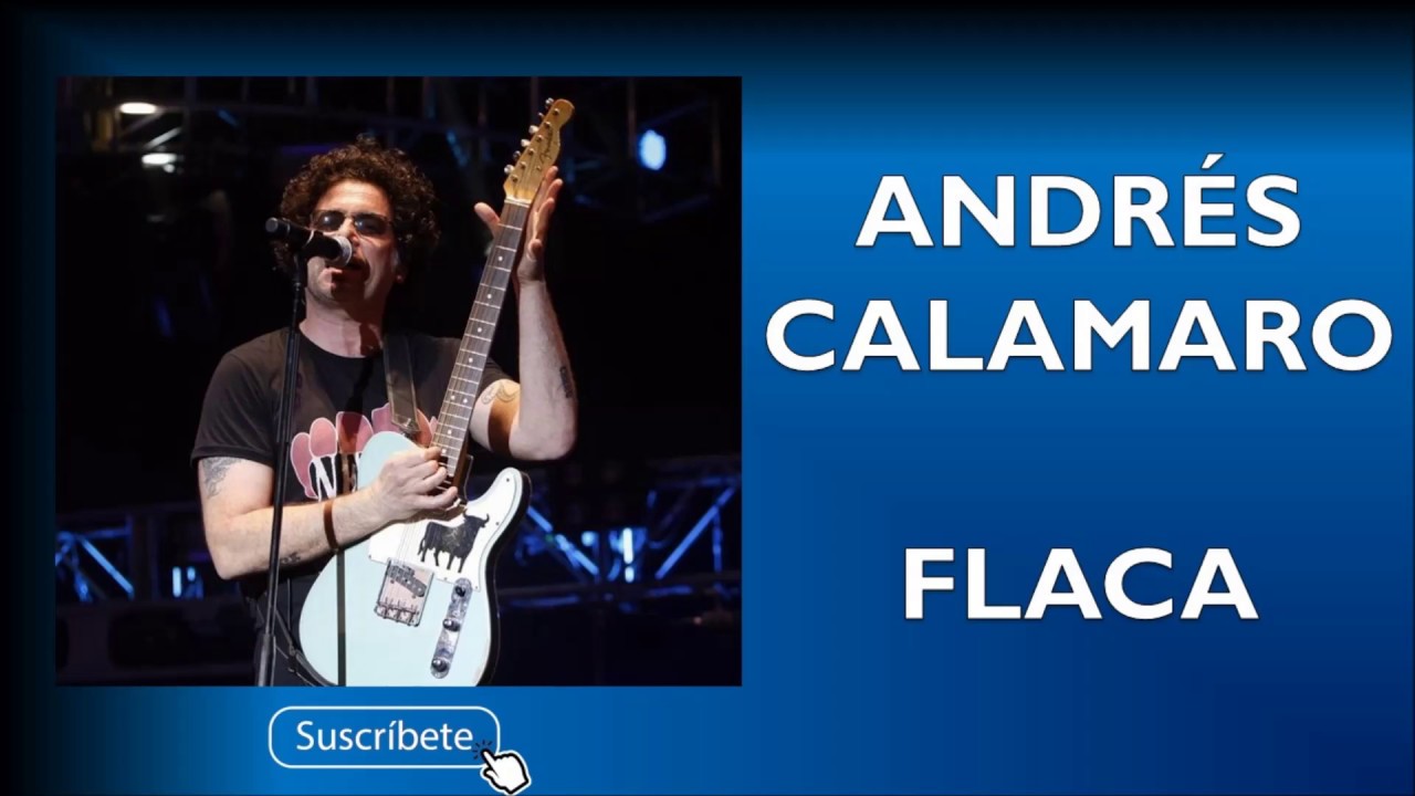 FLACA | Andrés Calamaro - LETRA (2018) - ROCK EN ESPAÑOL - YouTube