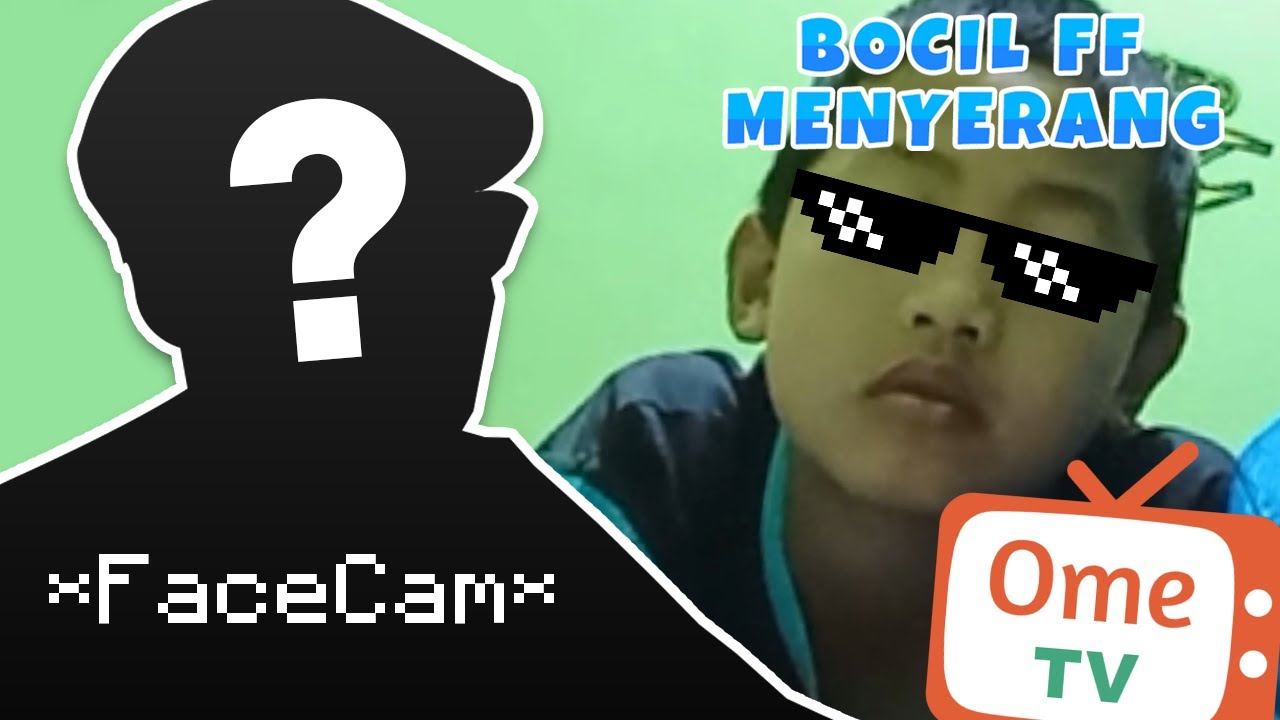 *FACECAM* Main Ome TV Untuk Pertama Kalinya! (KETEMU BOCIL FF) - YouTube