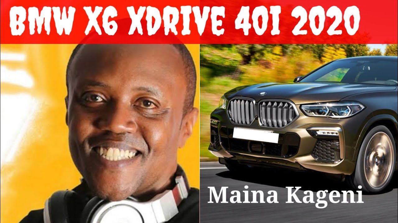 Maina Kageni's New BMW X6 xdrive 40i 2020 - YouTube